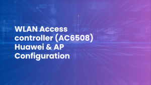 WLAN Access controller (AC6508) Huawei & AP Configuration | Switch ...